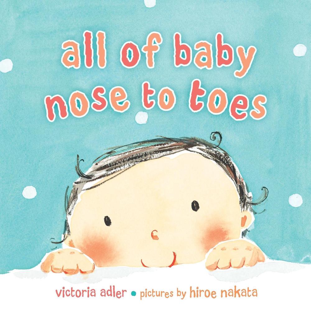 All of Baby, Nose to Toes by Victoria Adler, Board Book, 9780803735316 ...