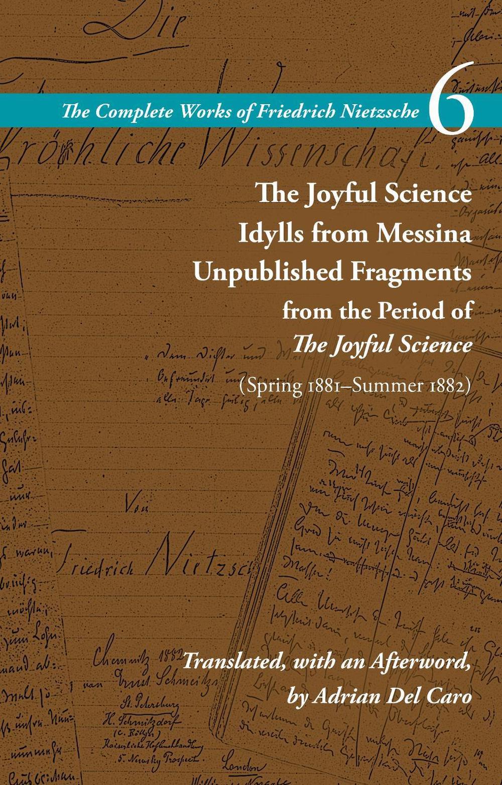 The Joyful Science / Idylls from Messina / Unpublished Fragments from ...