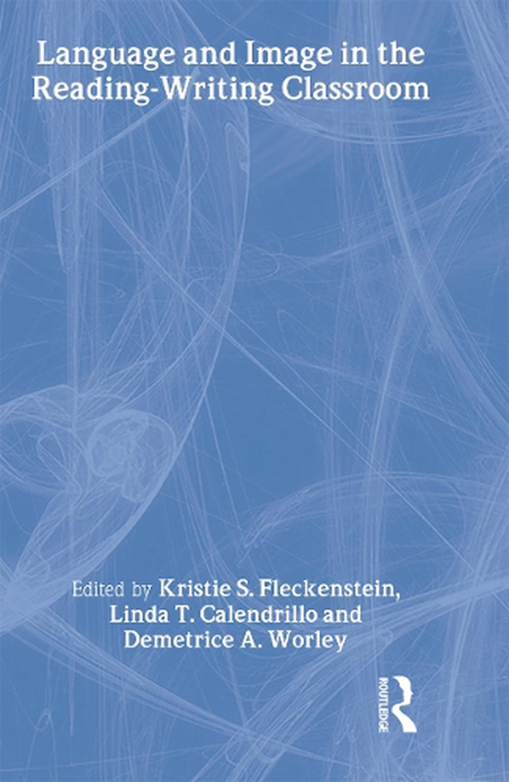 Language and Image in the Reading-Writing Classroom by Kristie S ... Language and Image in the Reading-Writing Classroom by Kristie S ...