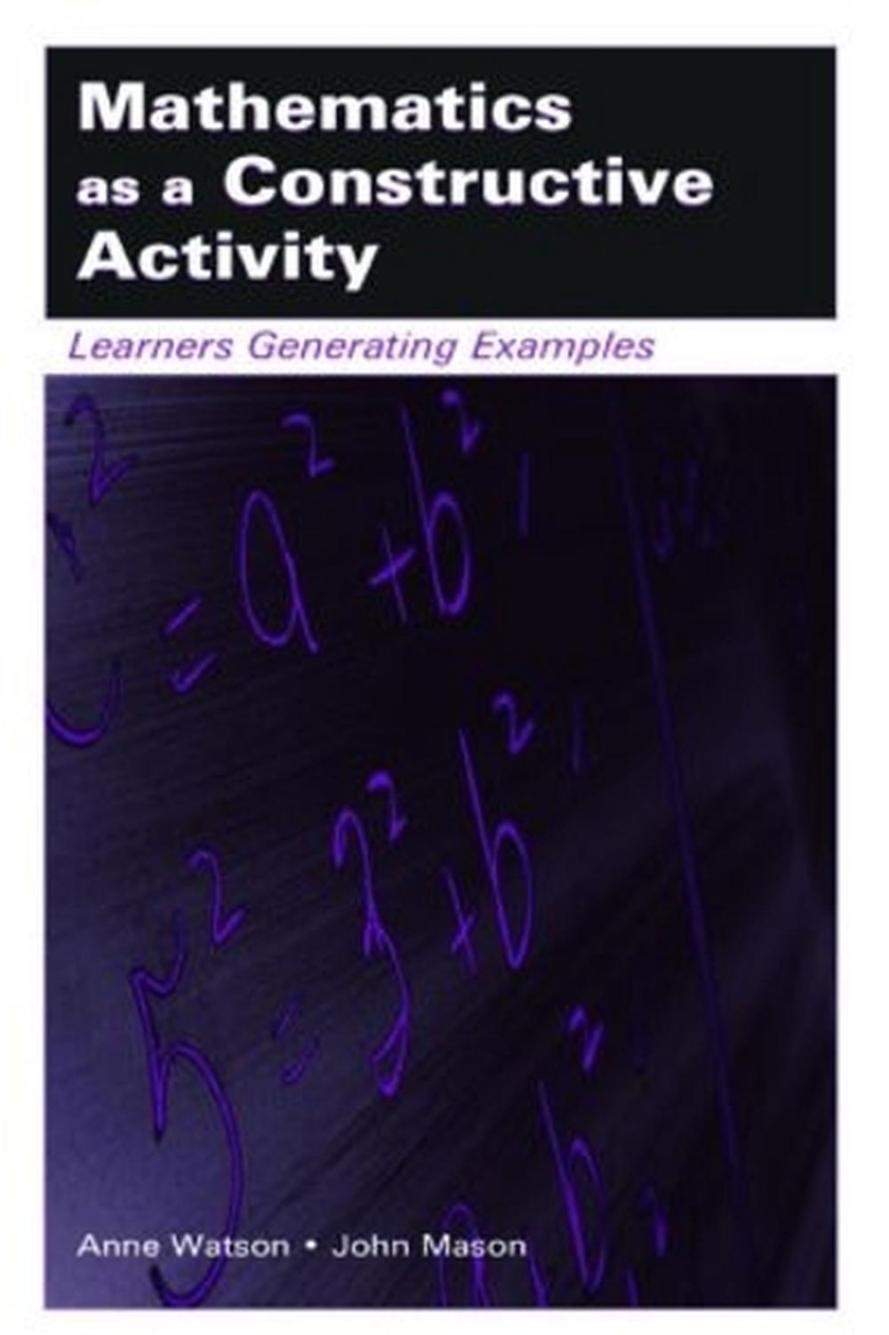 Mathematics as a Constructive Activity, 1st Edition by Anne Watson ...