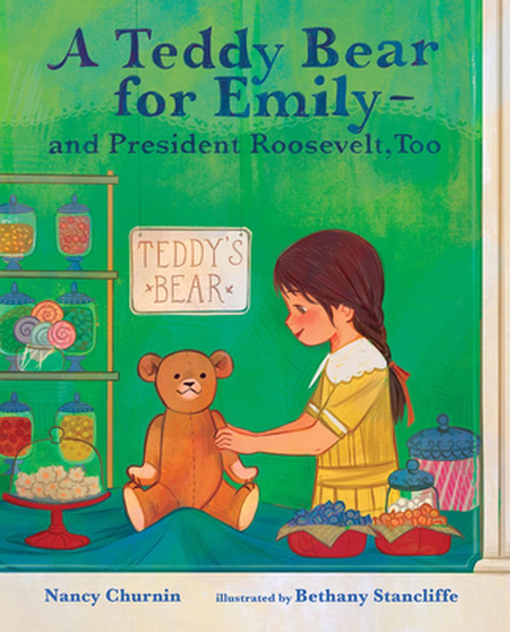 A Teddy Bear for Emily--And President Roosevelt, Too by Nancy Churnin ...