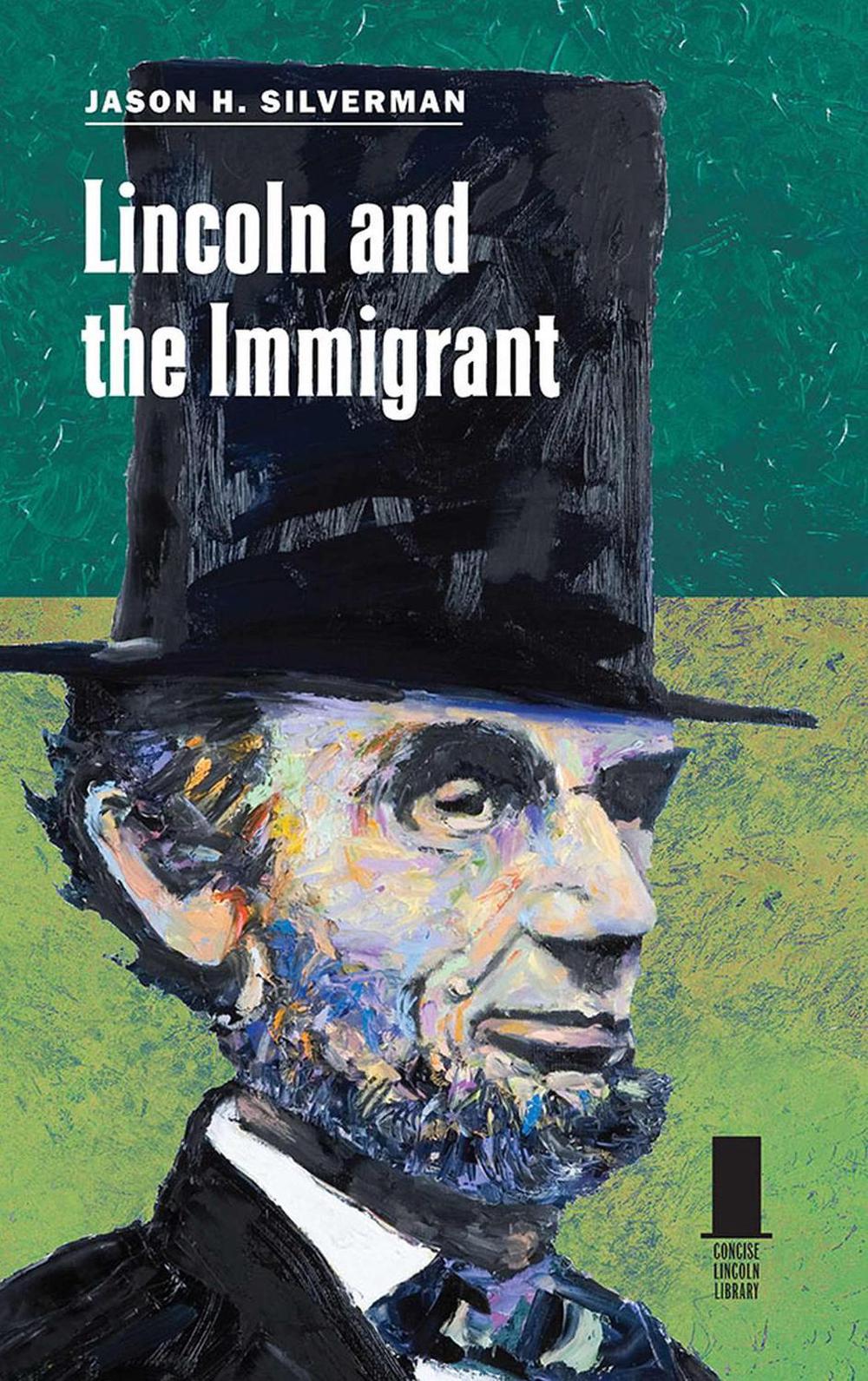 Lincoln and the Immigrant by Jason H. Silverman, Paperback ...