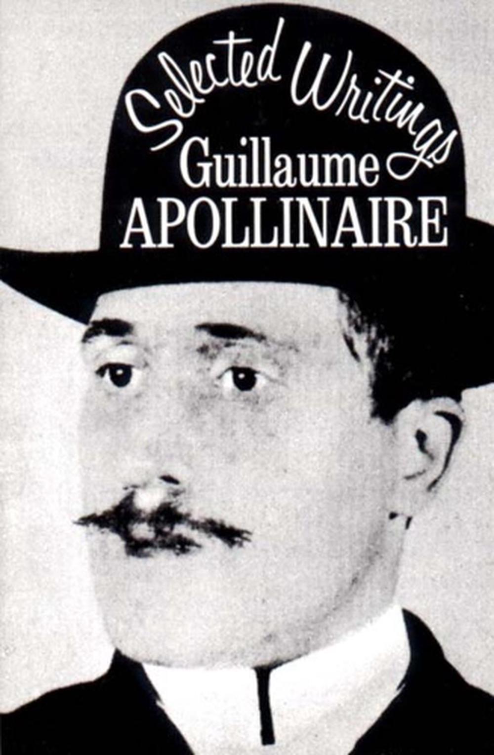 Selected Writings by Guillaume Apollinaire, Paperback, 9780811200035 ...