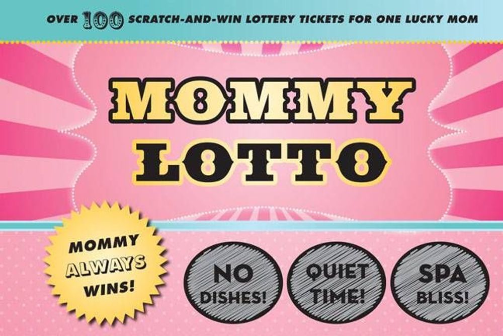 Mommy Lotto: Over 100 Scratch-And-Win Lottery Tickets for One Lucky Mom ...