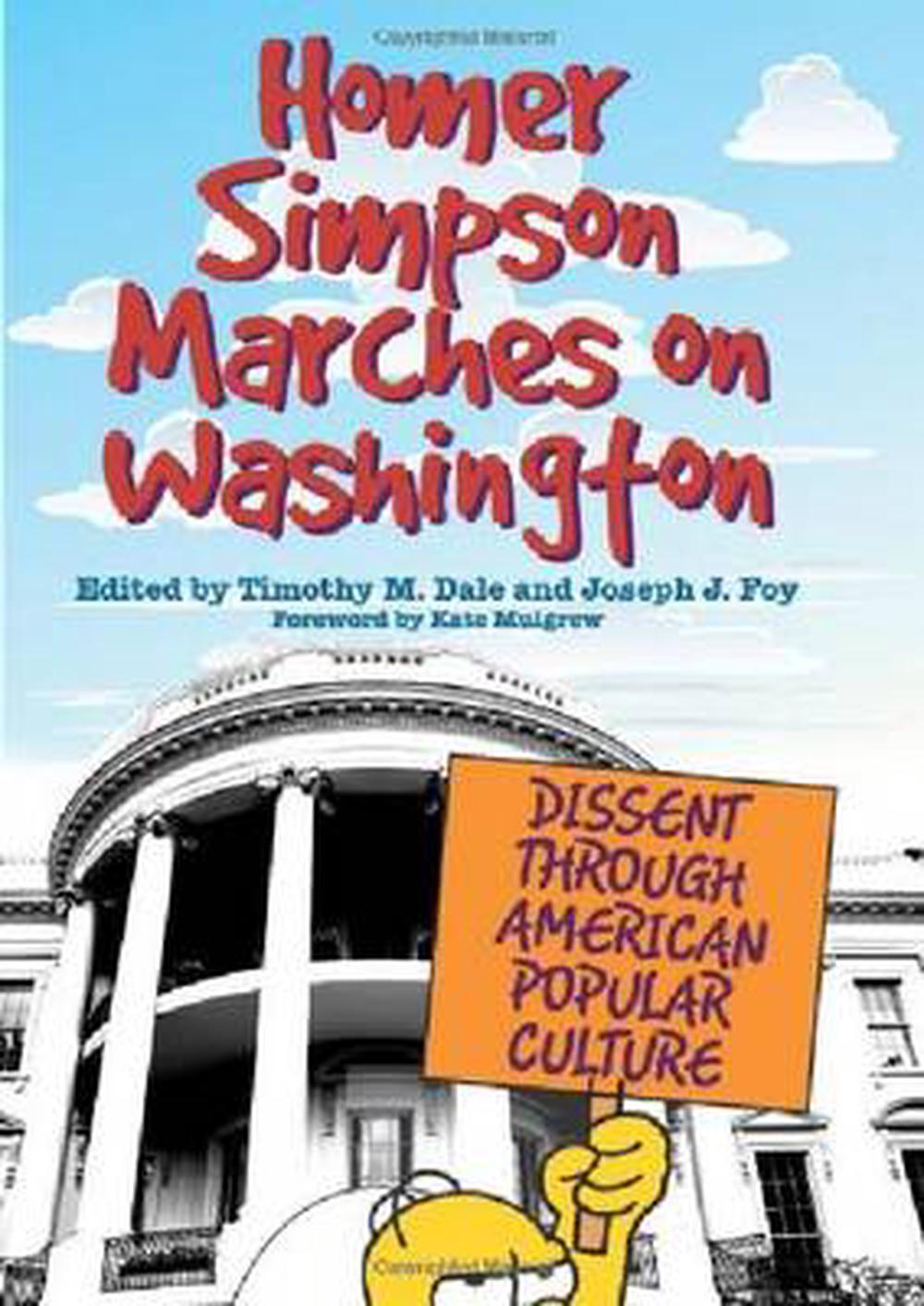 Homer Simpson Marches on Washington: Dissent Through American Popular ...