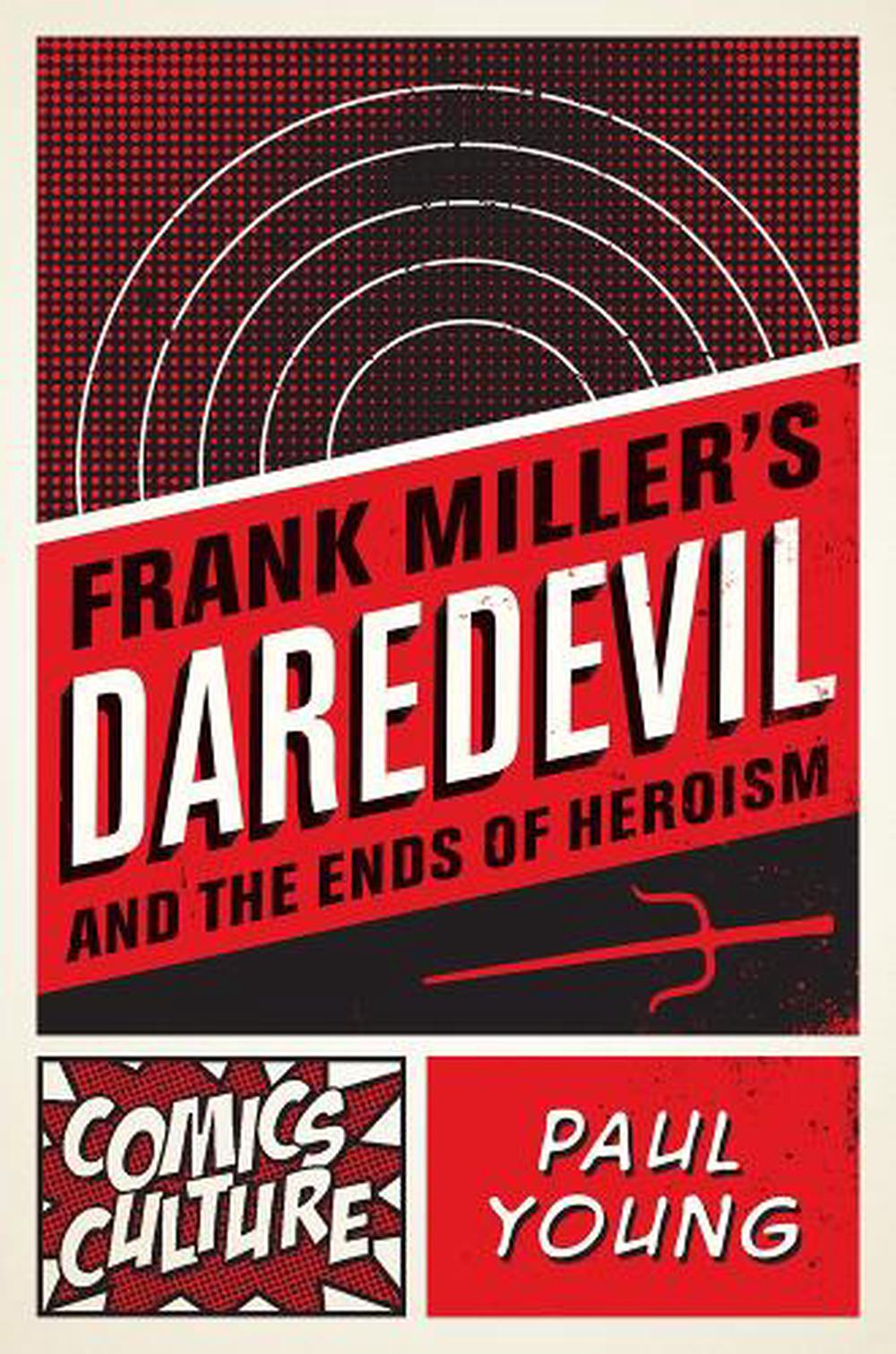 Frank Miller's Daredevil and the Ends of Heroism by Paul Young ...