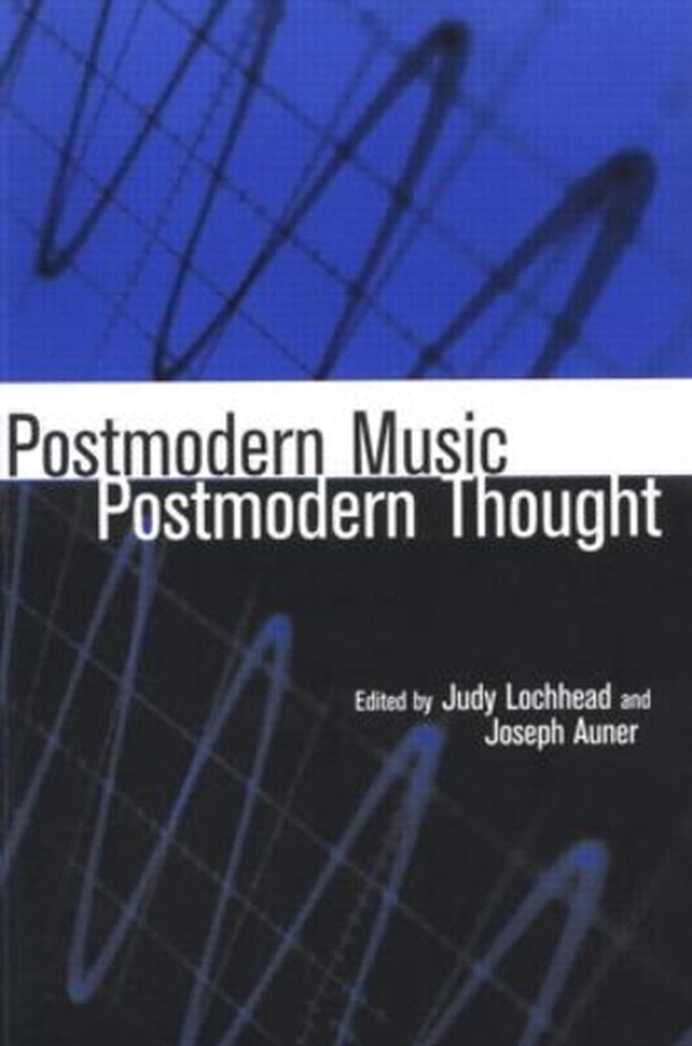 Postmodern Music/Postmodern Thought by Judy Lochhead, Paperback ...