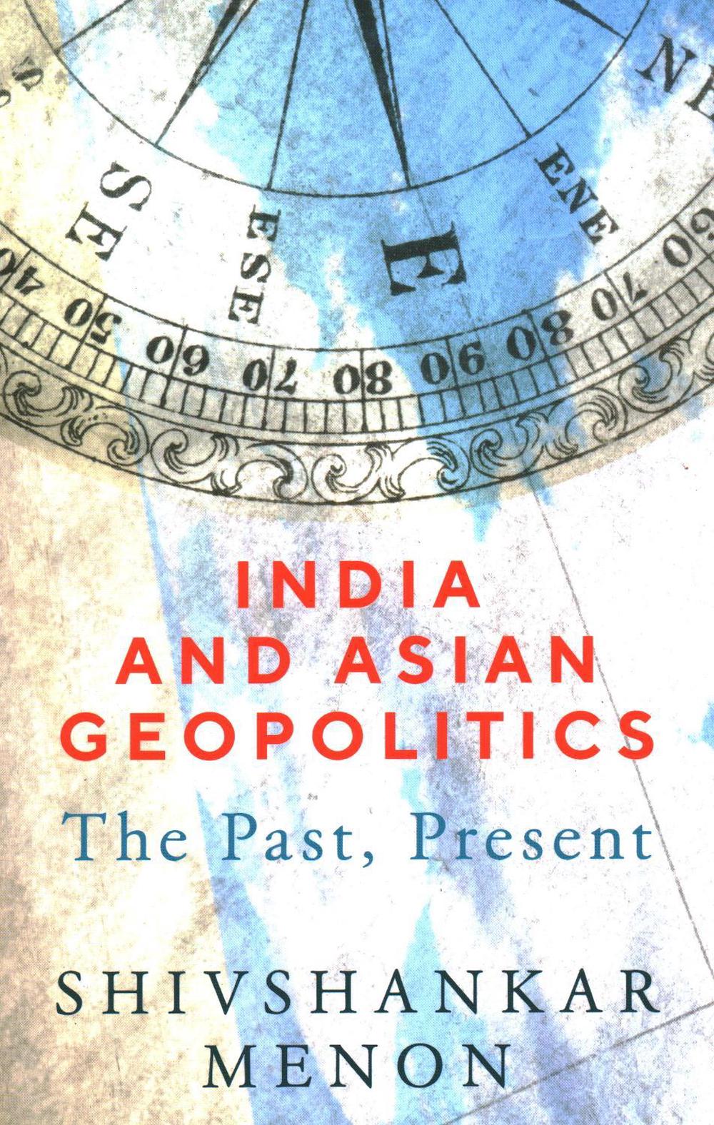 India and Asian Geopolitics by Shivshankar Menon, Paperback ...