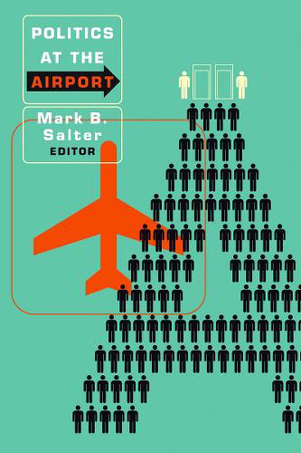Politics at the Airport by Peter Adey, Paperback, 9780816650156 | Buy ...