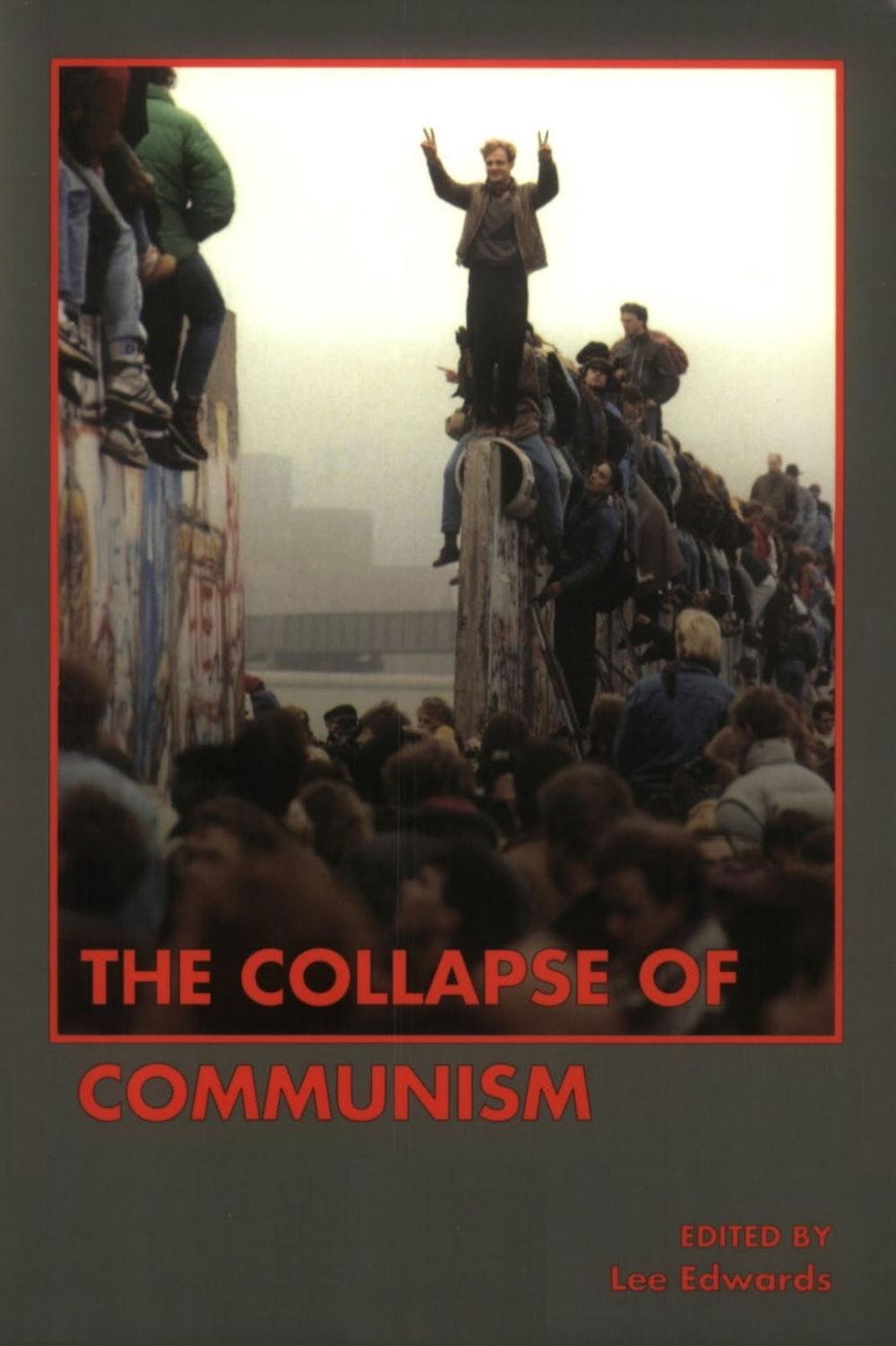 The Collapse of Communism by Lee Edwards, Paperback, 9780817998127 ...