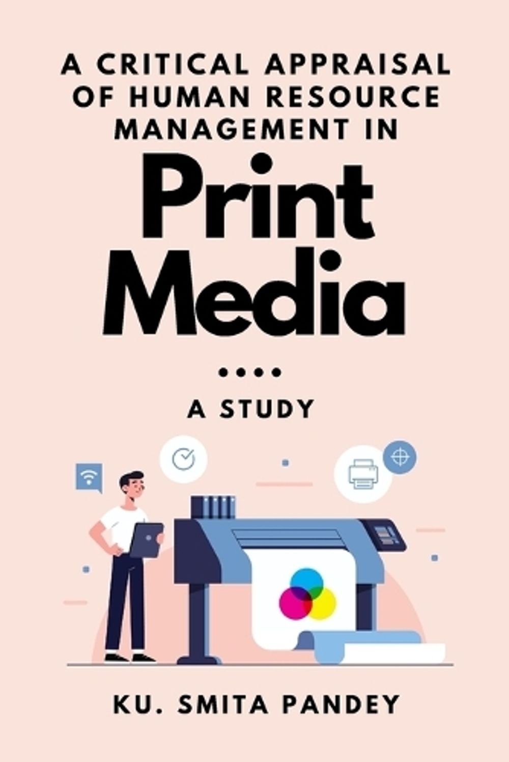 A Critical Appraisal Of Human Resource Management In Print Media By Ku A Critical Appraisal Of Human Resource Management In Print Media By Ku