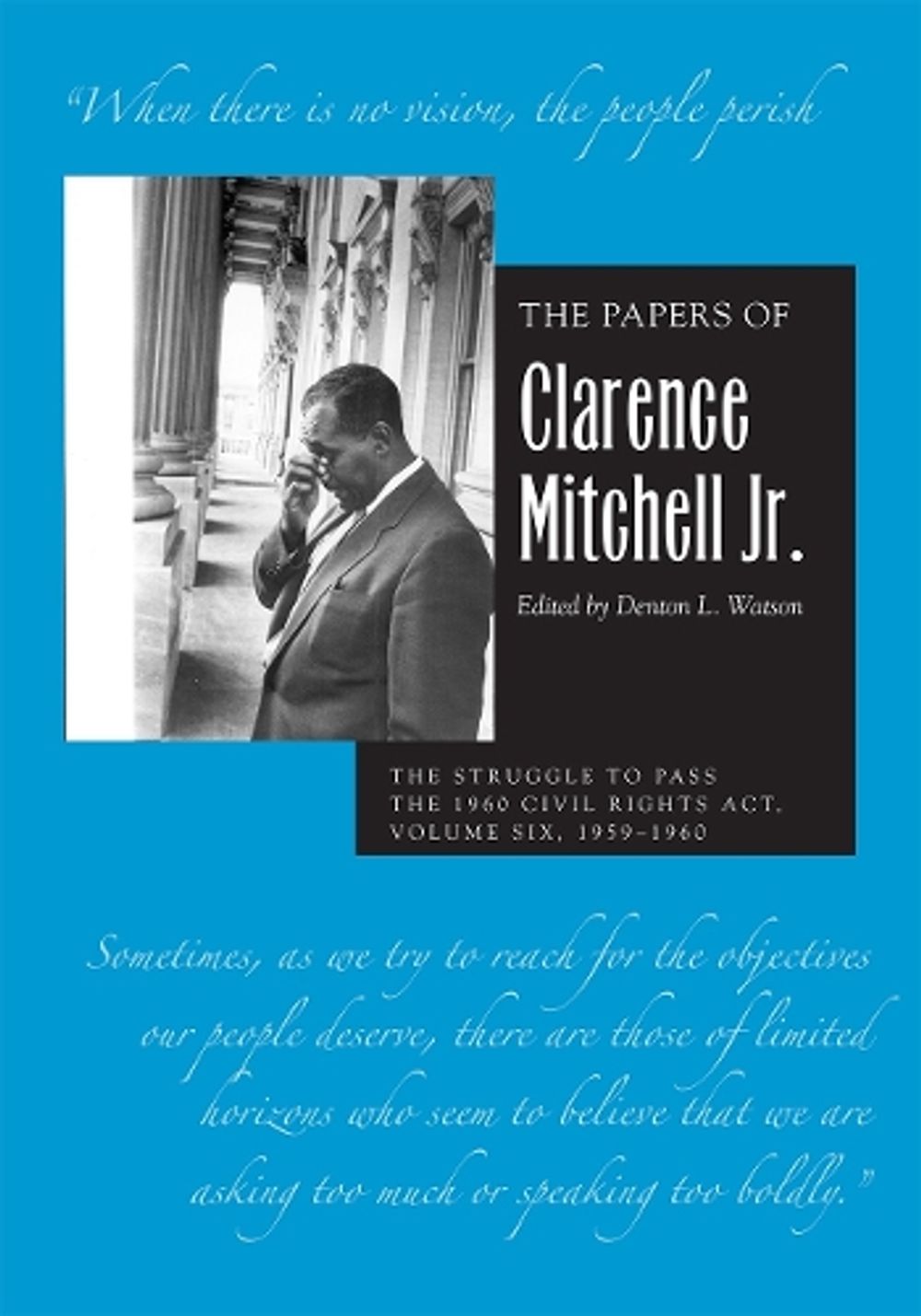 The Papers of Clarence Mitchell Jr., Volume VI by Clarence Mitchell Jr ...