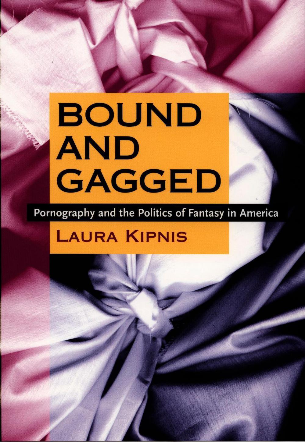 Bound And Gagged By Laura Kipnis Paperback 9780822323433 Buy Online