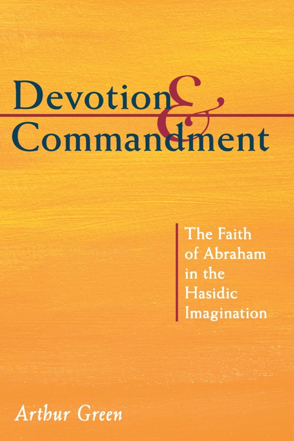 Devotion and Commandment by Arthur Green, Paperback, 9780822963943 ...