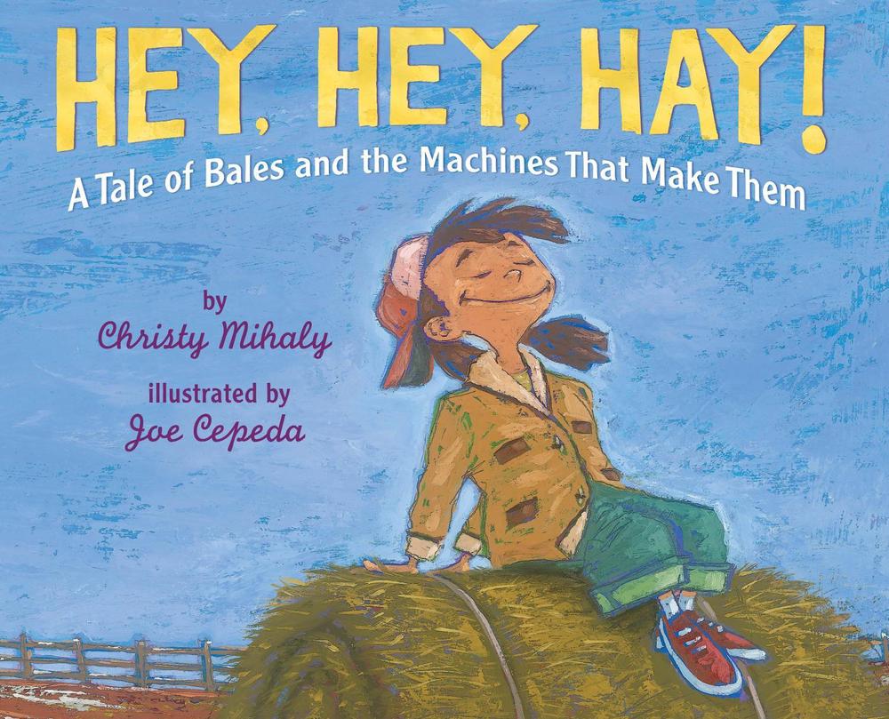 Hey, Hey, Hay! by Christy Mihaly, Hardcover, 9780823436668 | Buy online ...