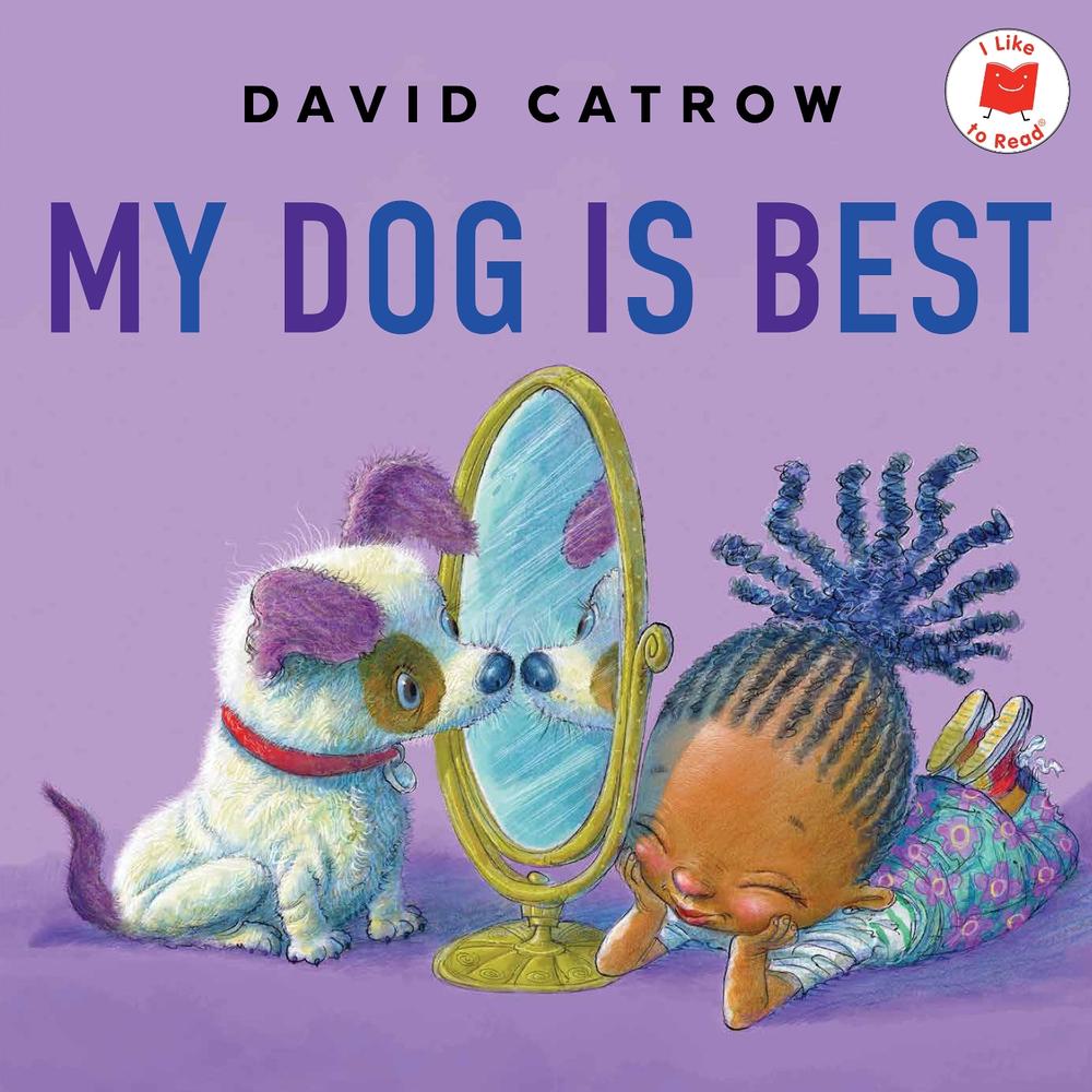 My Dog Is Best by David Catrow, Paperback, 9780823461776 | Buy online ...