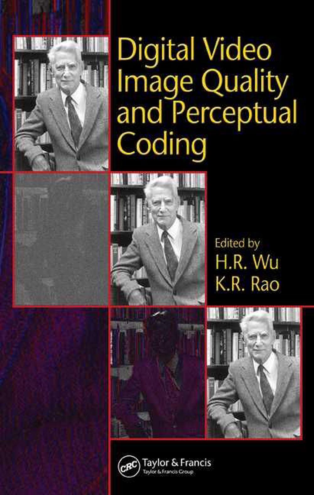Digital Video Image Quality And Perceptual Coding By K R Rao Hardcover 9780824727772 Buy