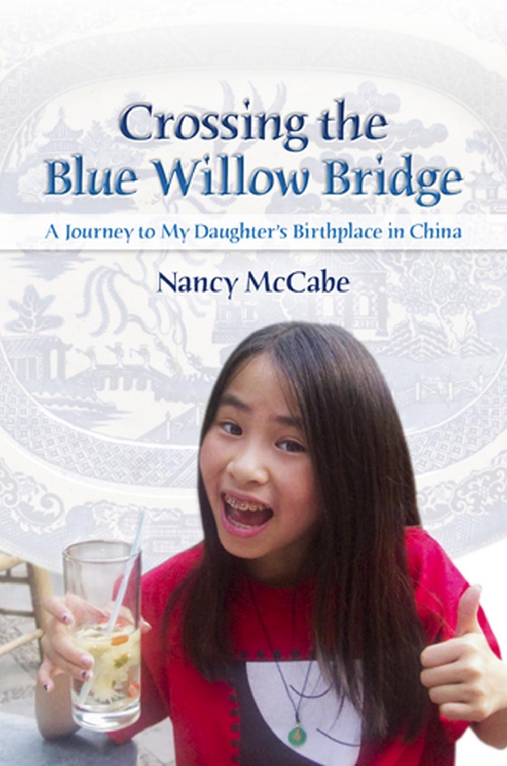 Crossing the Blue Willow Bridge by Nancy McCabe, Paperback ...
