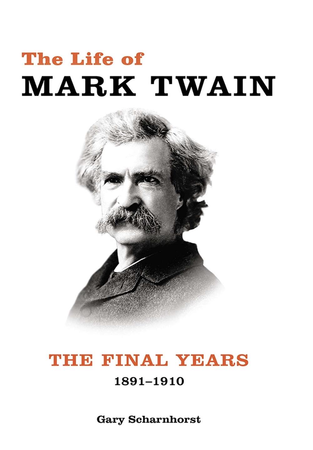 The Life of Mark Twain by Gary Scharnhorst, Hardcover, 9780826222411 ...