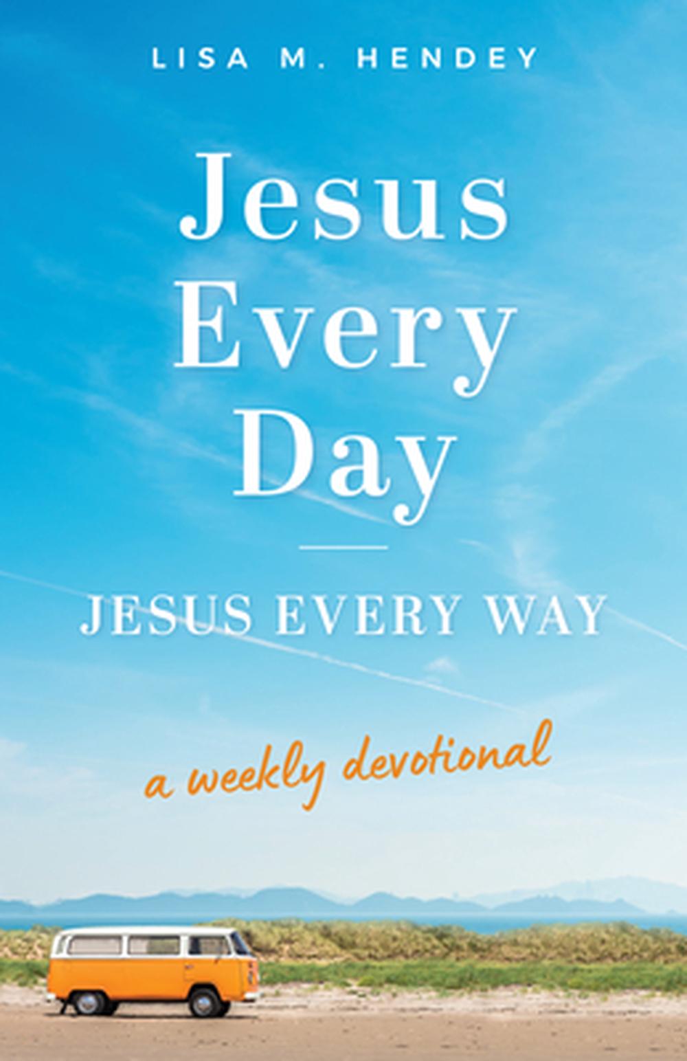 Jesus Every Day, Jesus Every Way by Lisa M. Hendey, Paperback ...