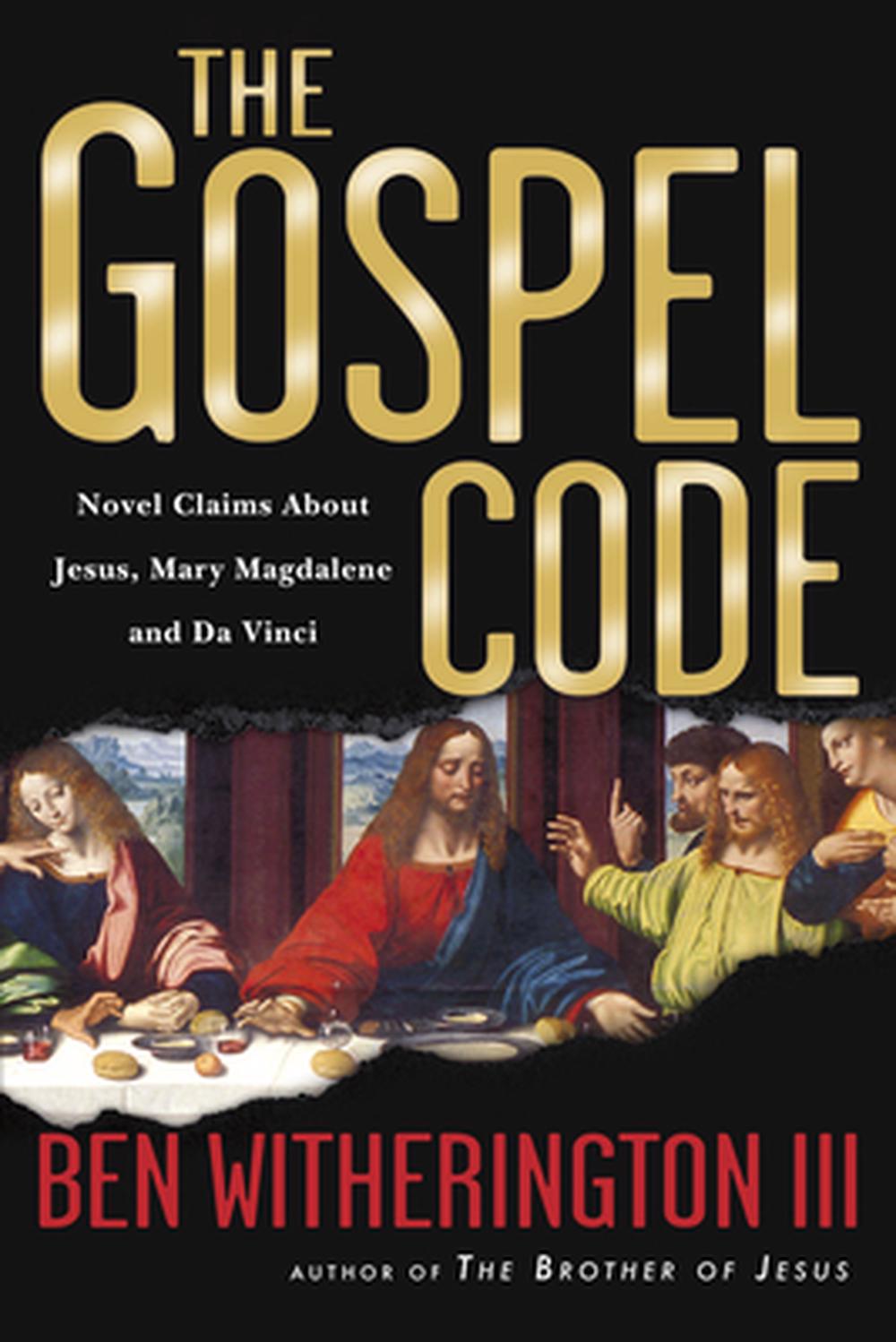 The Gospel Code: Novel Claims about Jesus, Mary Magdalene and Da Vinci ...