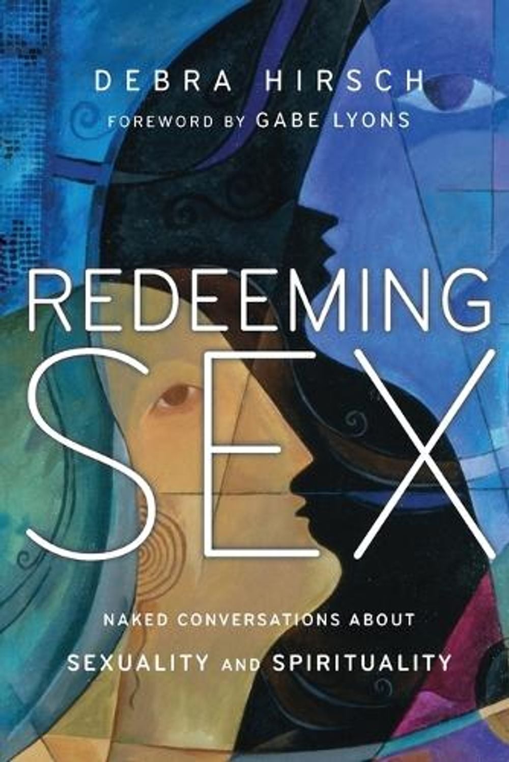 Redeeming Sex – Naked Conversations About Sexuality and Spirituality by ...