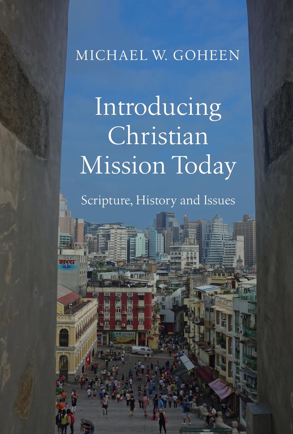 Introducing Christian Mission Today – Scripture, History and Issues by ...