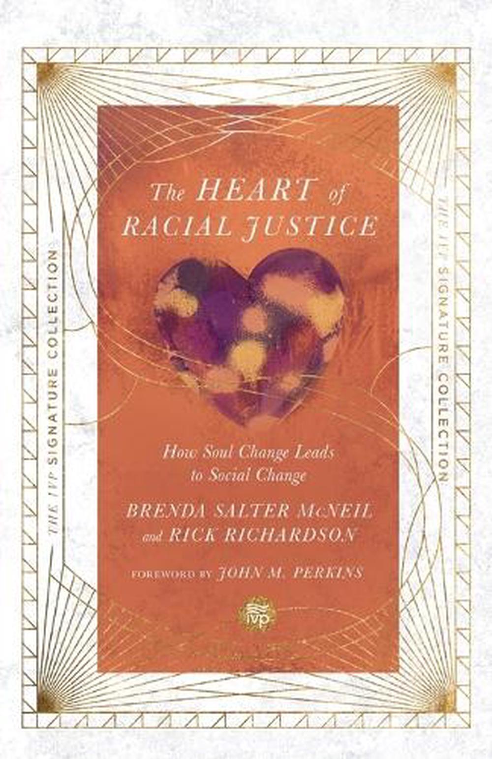 The Heart of Racial Justice – How Soul Change Leads to Social Change by ...