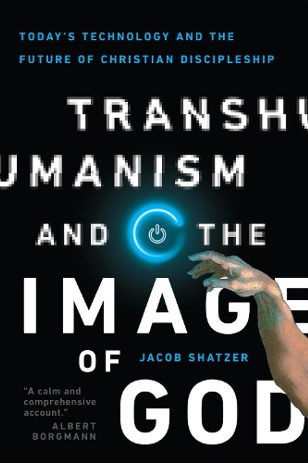 Transhumanism and the Image of God – Today`s Technology and the Future ...