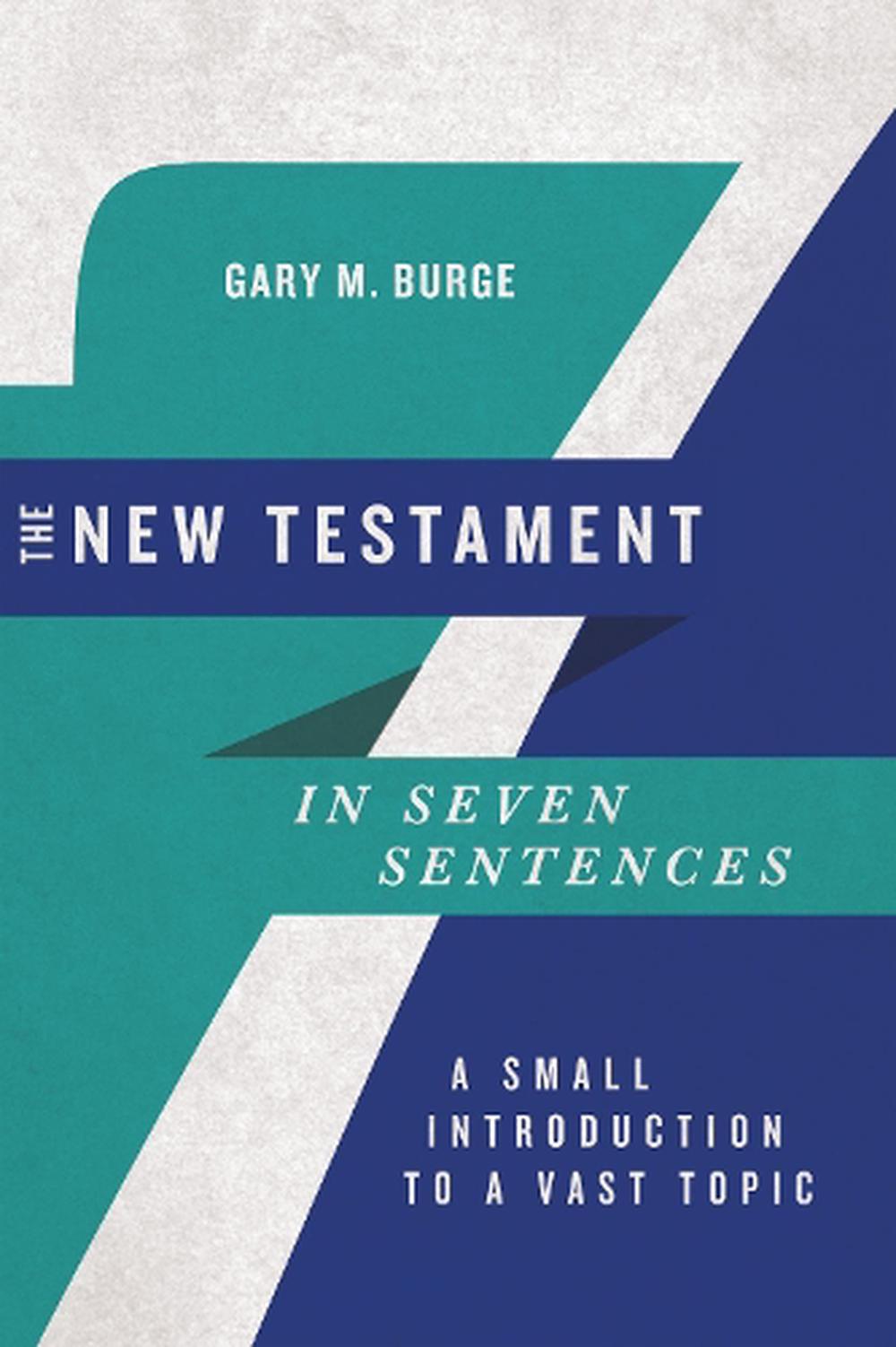 The New Testament in Seven Sentences – A Small Introduction to a Vast ...
