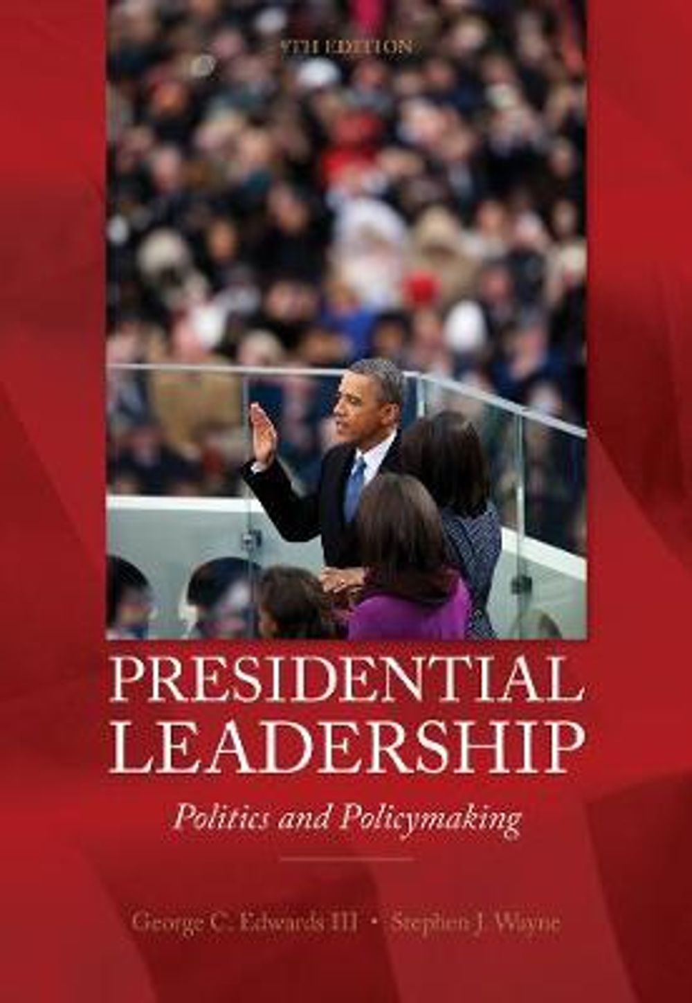 Presidential Leadership: Politics and Policy Making by III George C ...