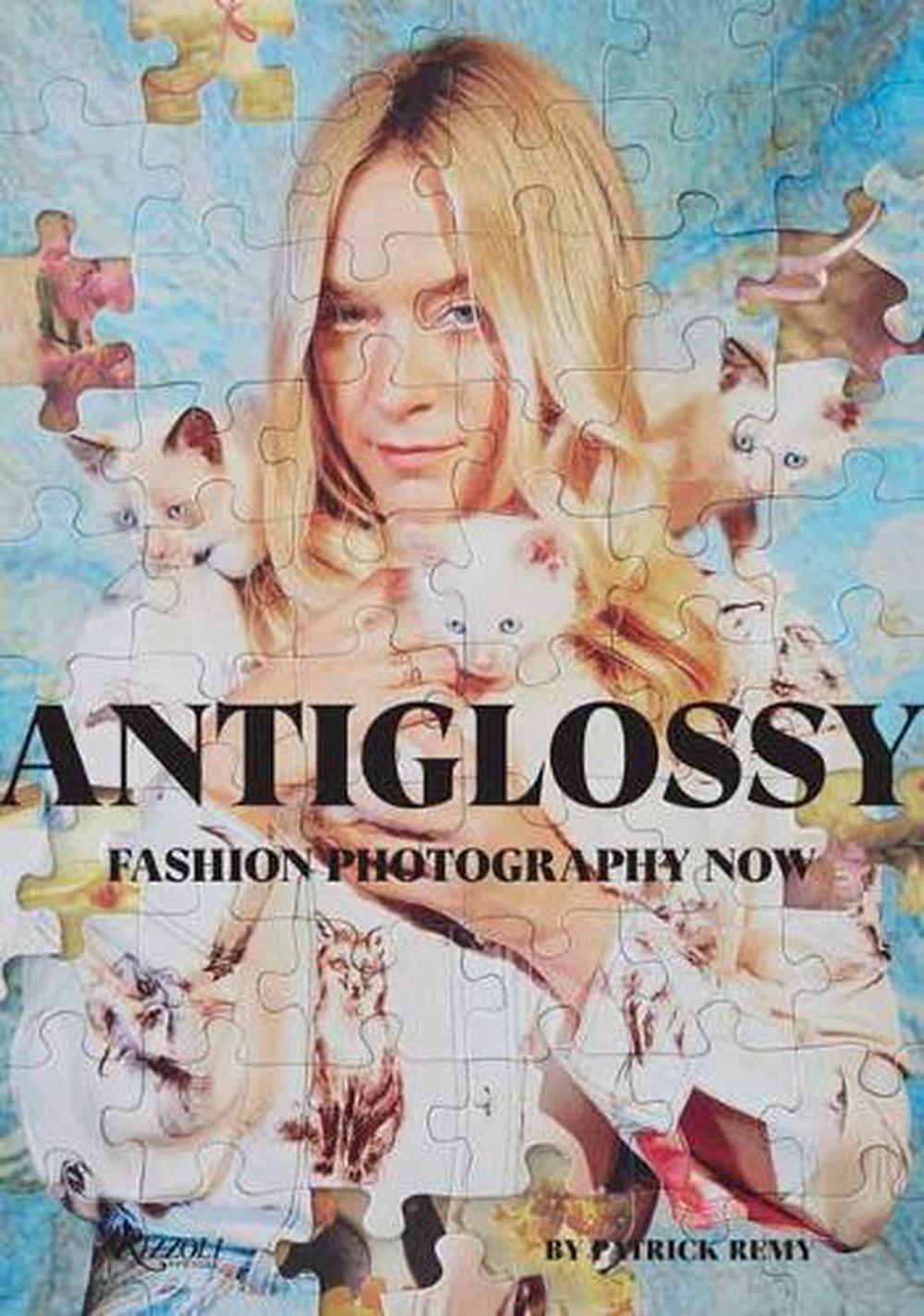 Anti-Glossy by Patrick Remy, Hardcover, 9780847864591 | Buy online at ...