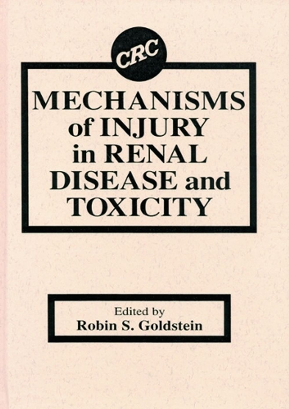 Mechanisms of Injury in Renal Disease and Toxicity, 1st Edition by ...