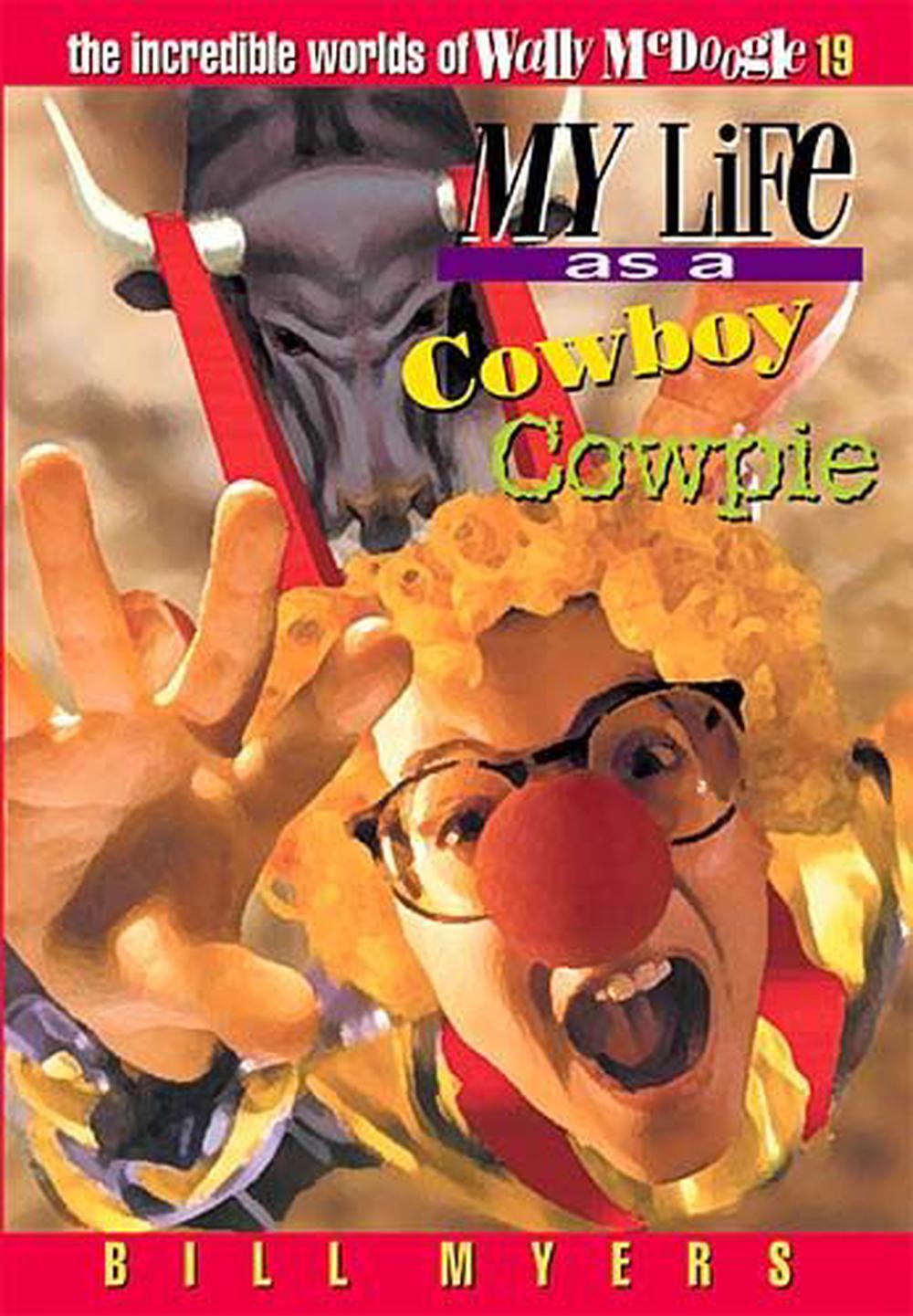 My Life as a Cowboy Cowpie by Bill Myers, Paperback, 9780849959905 ...