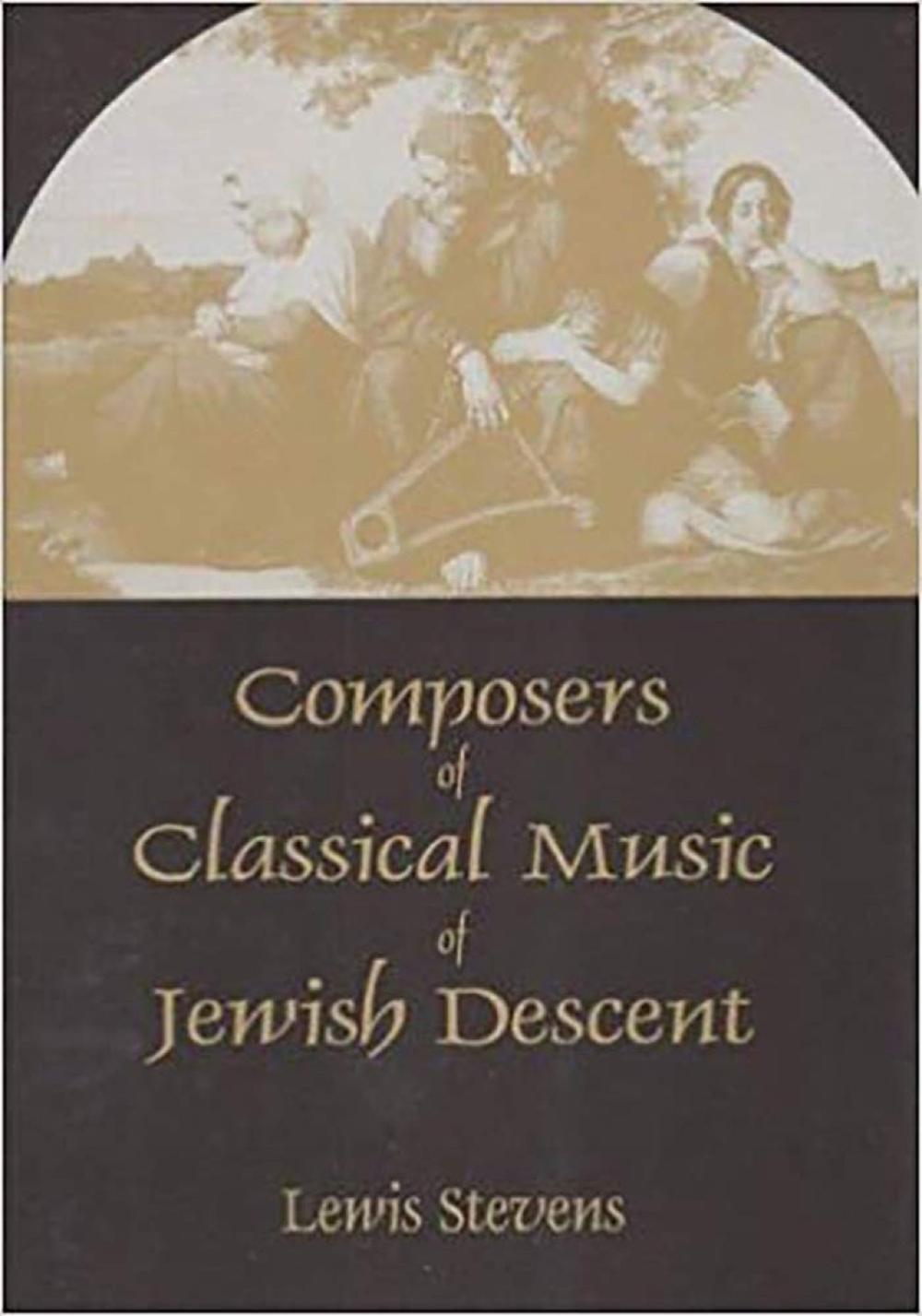 Composers of Classical Music of Jewish Descent by Lewis Stevens ...