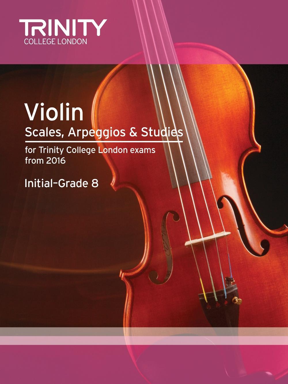 Violin Scales, Arpeggios & Studies Initial–Grade 8 from 2016 by Trinity ...