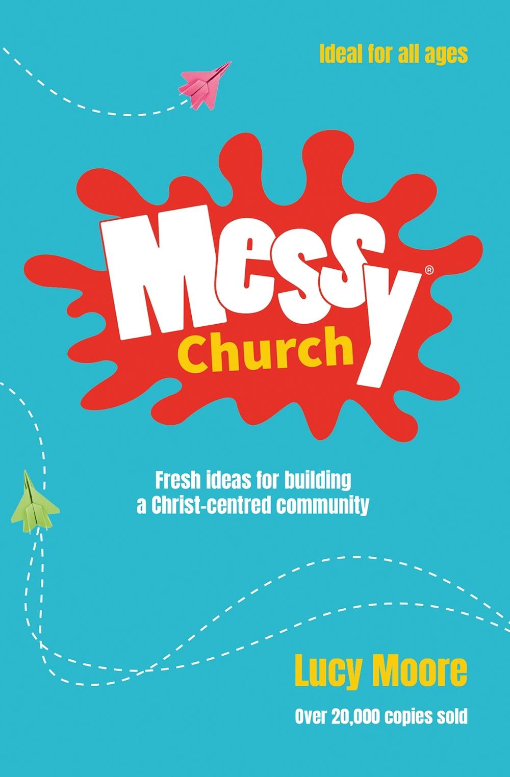 Messy Church by Lucy Moore, Paperback, 9780857461452 | Buy online at ...