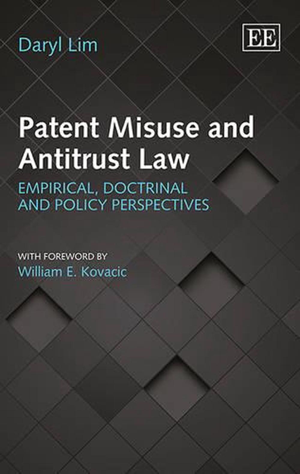 Patent Misuse and Antitrust Law by Daryl Lim, Hardcover, 9780857930170 ...