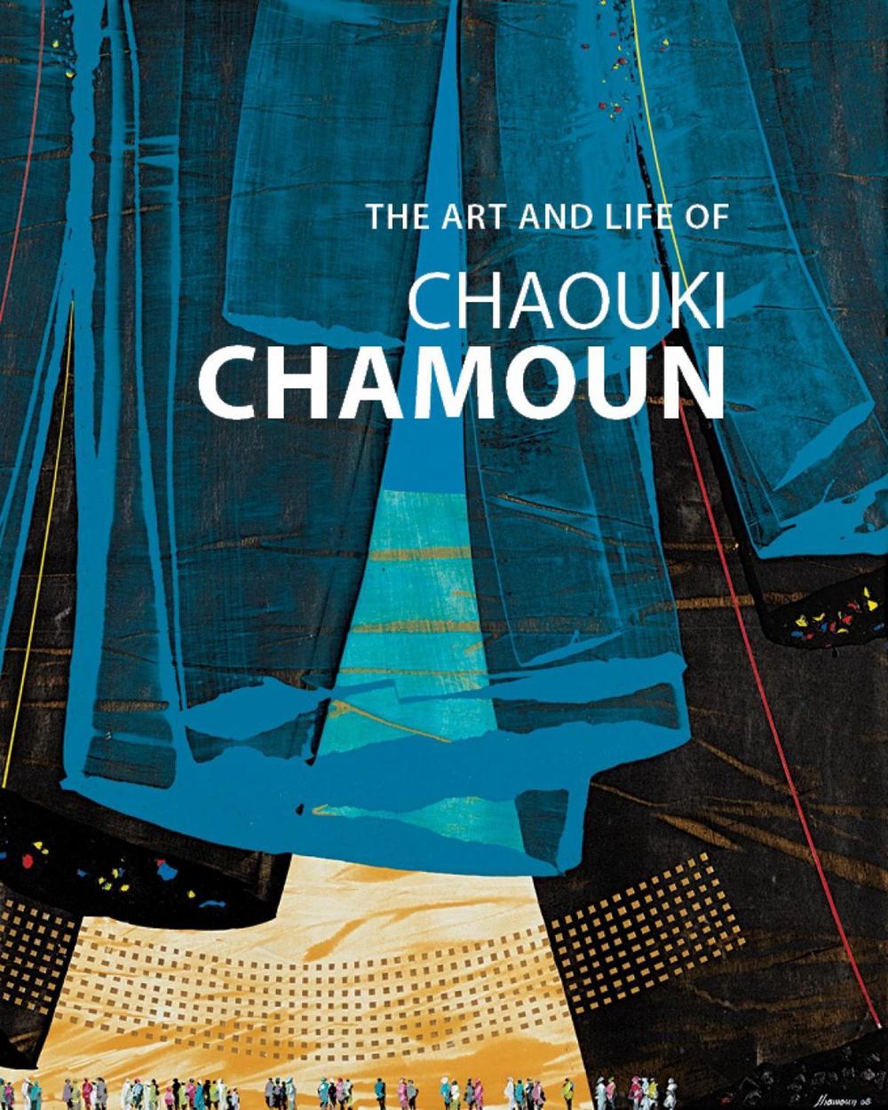 The Art and Life of Chaouki Chamoun by Chaouki Chamoun, Hardcover, 9780863567919 | Buy online at ...