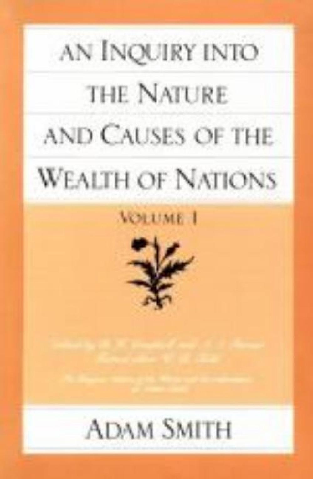 Inquiry into the Nature & Causes of the Wealth of Nations, Volume 1 by ...