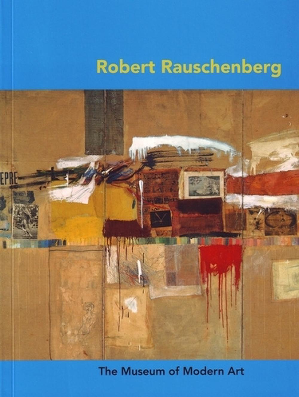Robert Rauschenberg by Carolyn Lanchner, Paperback, 9780870707674 | Buy ...