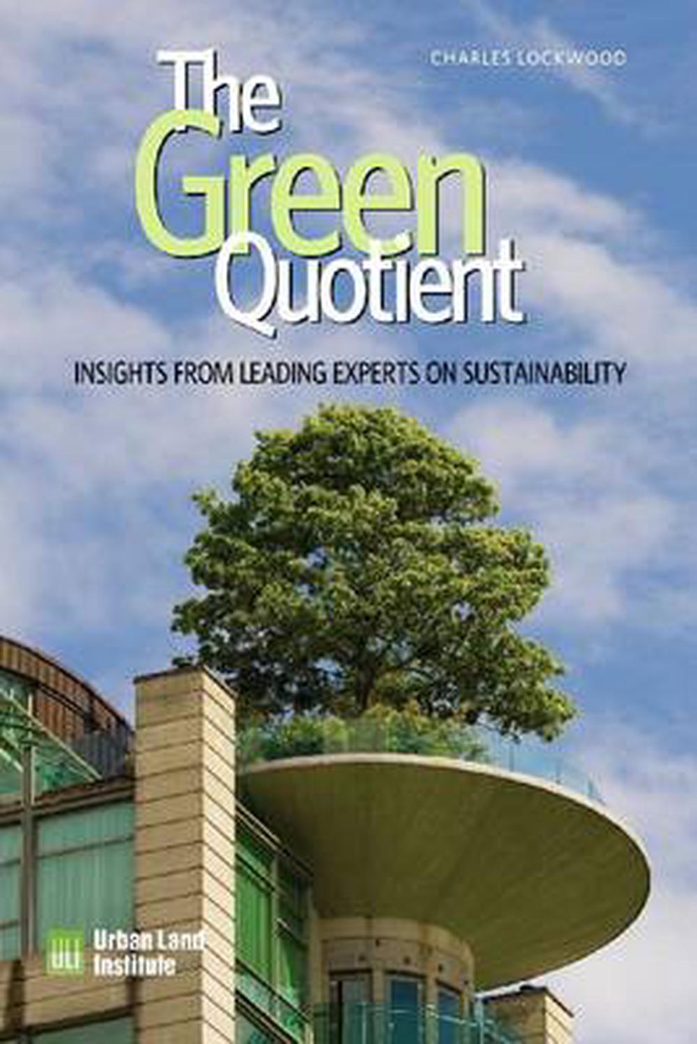 The Green Quotient: Insights from Leading Experts on Sustainability by ...