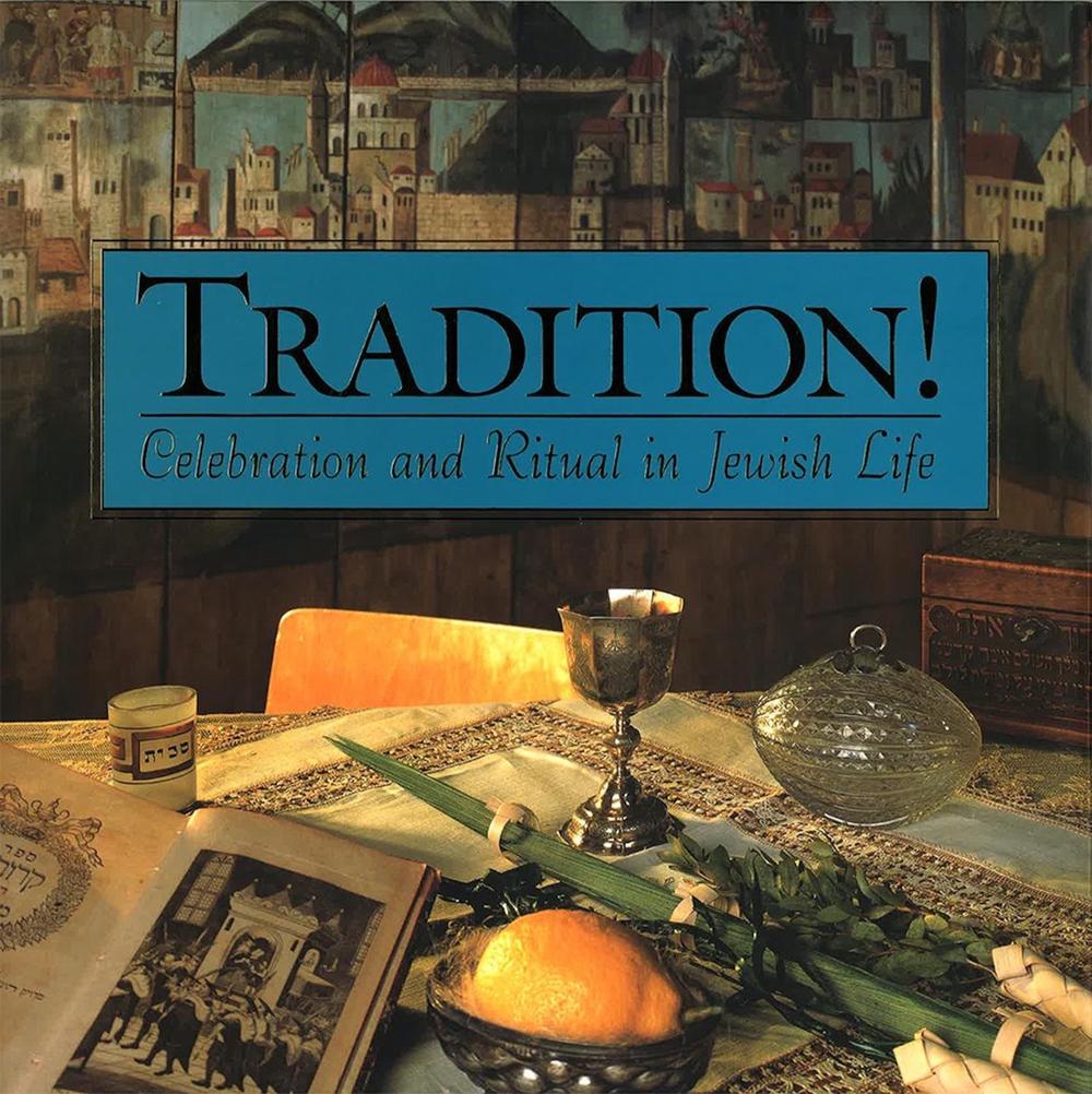 Tradition! Celebration and Ritual in Jewish Life by Vicki L. Weber ...