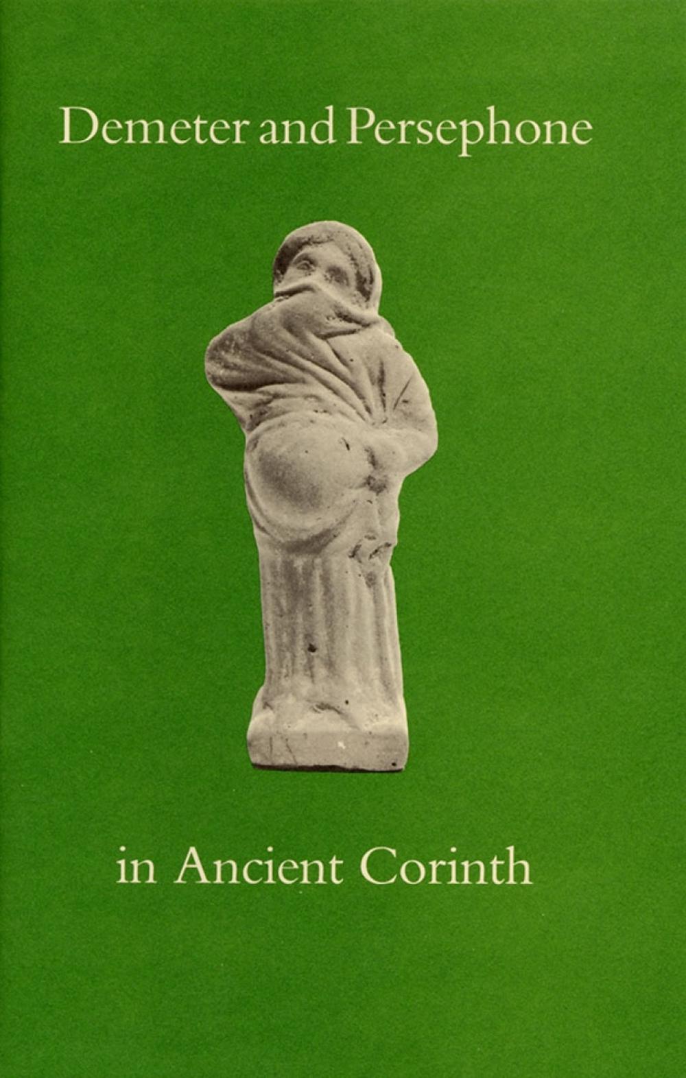 Demeter and Persephone in Ancient Corinth by Nancy Bookidis, Paperback ...