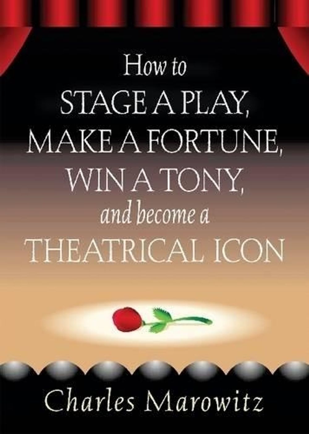 how-to-stage-a-play-make-a-fortune-win-a-tony-and-become-a-theatrical