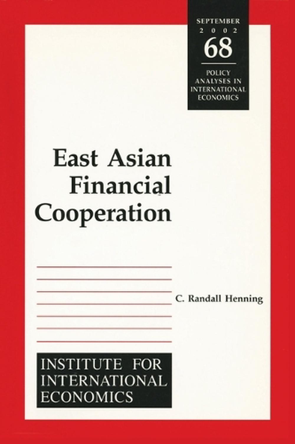 East Asian Financial Cooperation by C. Randall Henning, Paperback ...
