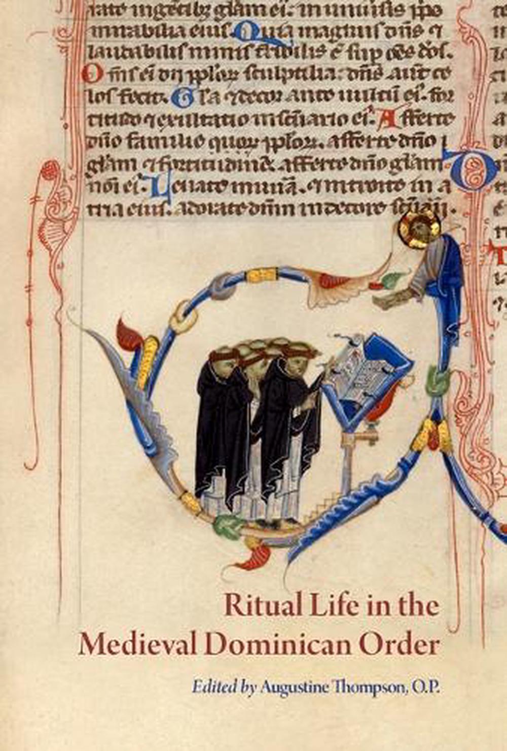 Ritual Life in the Medieval Dominican Order by Augustine Thompson ...