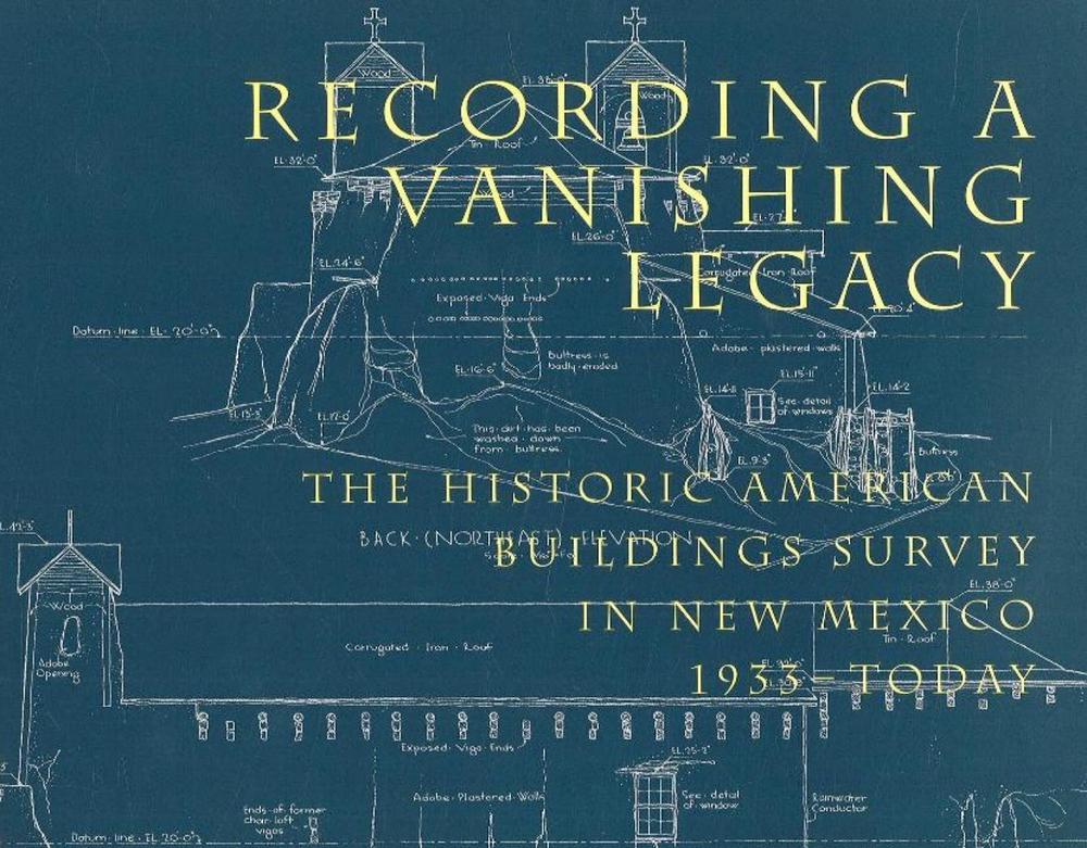 Recording a Vanishing Legacy: The Historic American Buildings Survey in ...