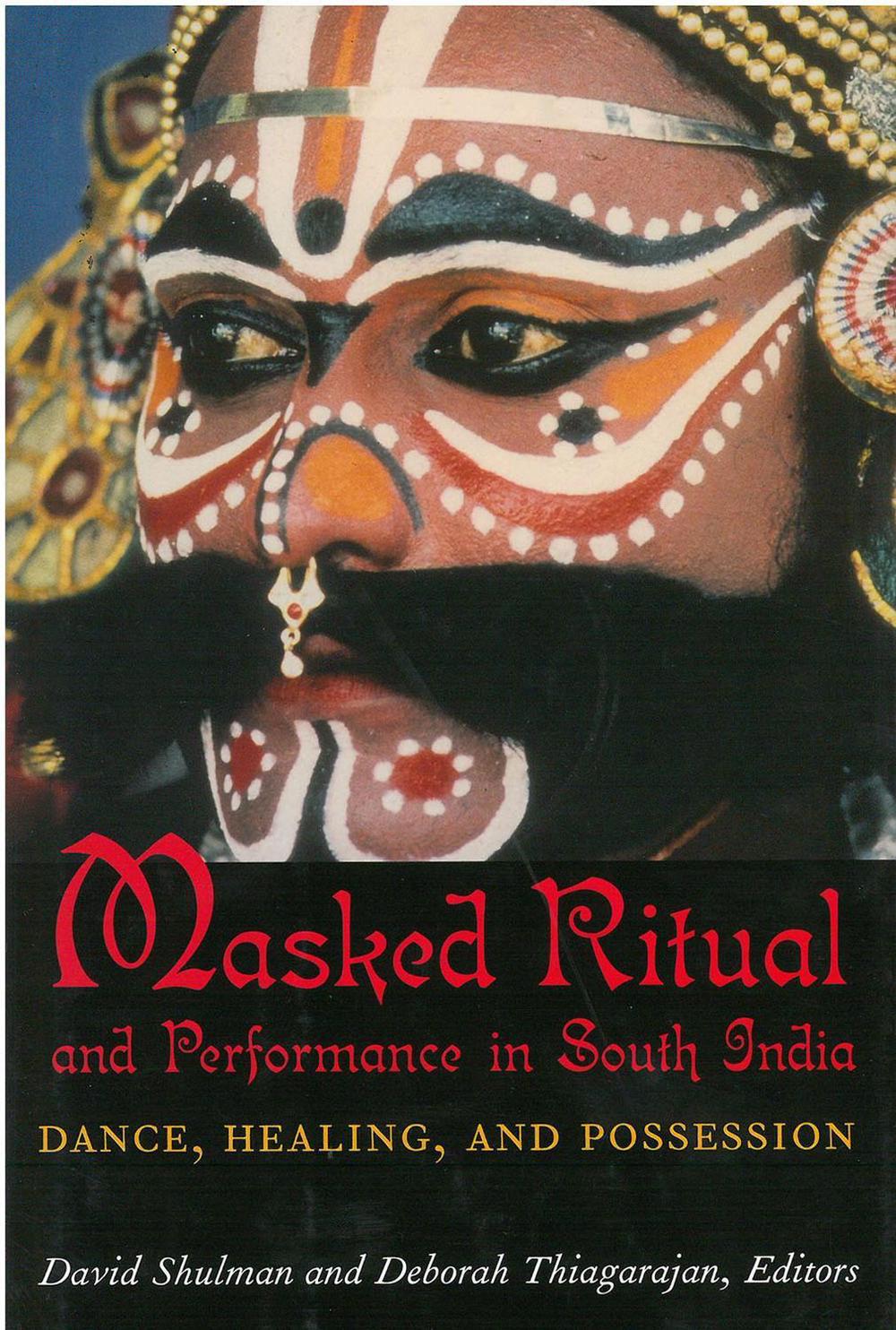 Masked Ritual and Performance in South India by Deborah Thiagarajan ...