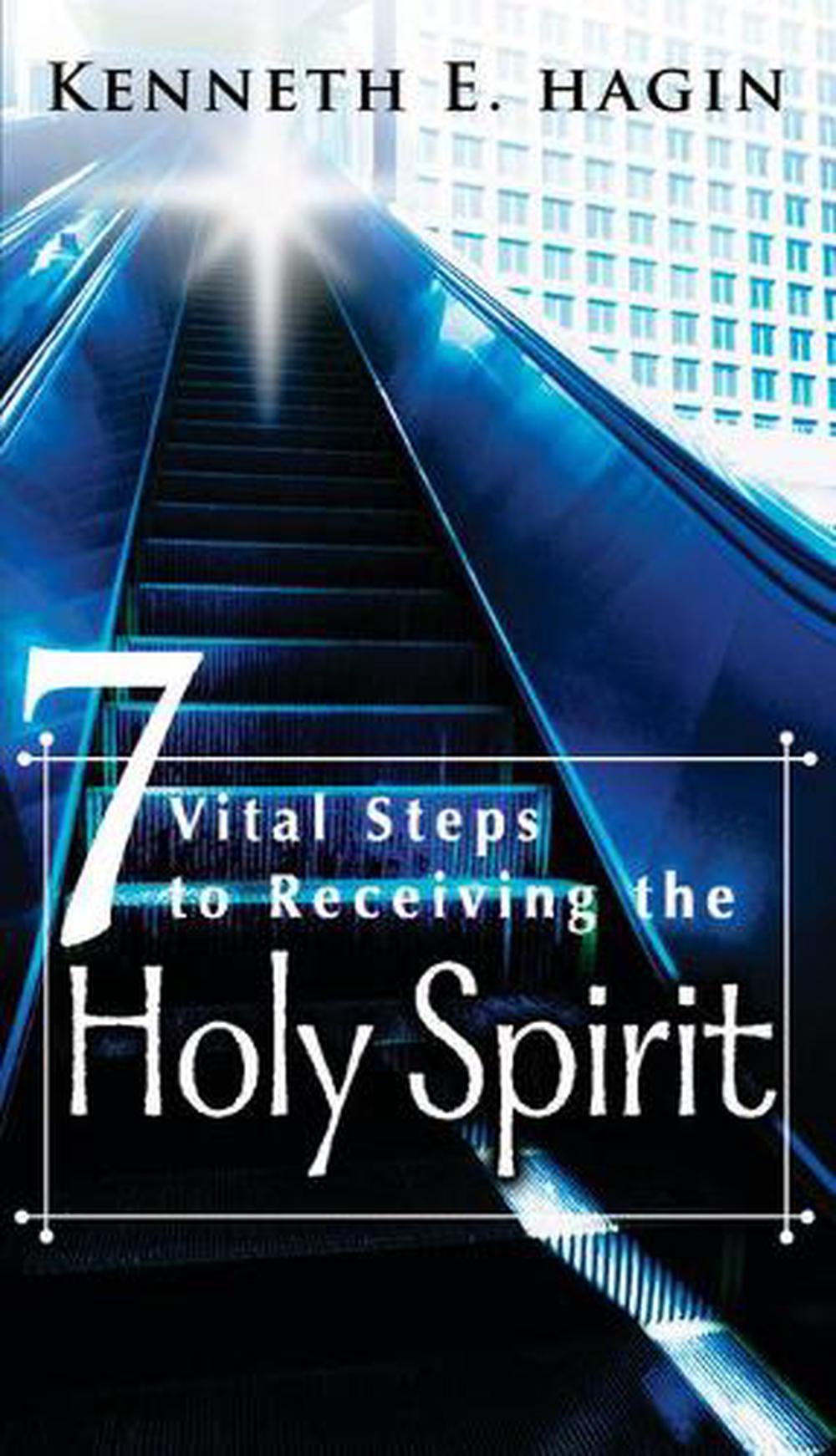 Seven Vital Steps to Receiving the Holy Spirit by Kenneth E. Hagin, Paperback, 9780892760039 ...